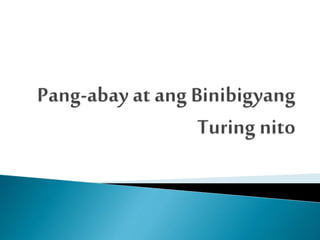 PANG-ABAY AT ANG BINIBIGYANG-TURING NITO Baitang 8 | PPTX