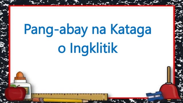 Pang-Abay na Ingklitik.pptx