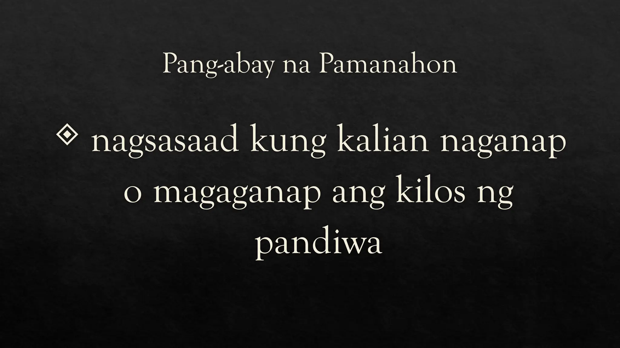 Pang-abay na Pamanahon Aralin Filipino 9.pptx