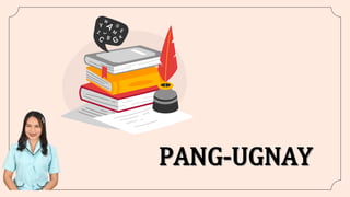 PANG-UGNAY - WK15.pptx May tatlong uri ng ang-ugnay | PPTX