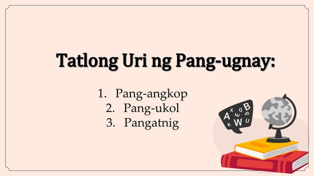 PANG-UGNAY - WK15.pptx May tatlong uri ng ang-ugnay | PPTX