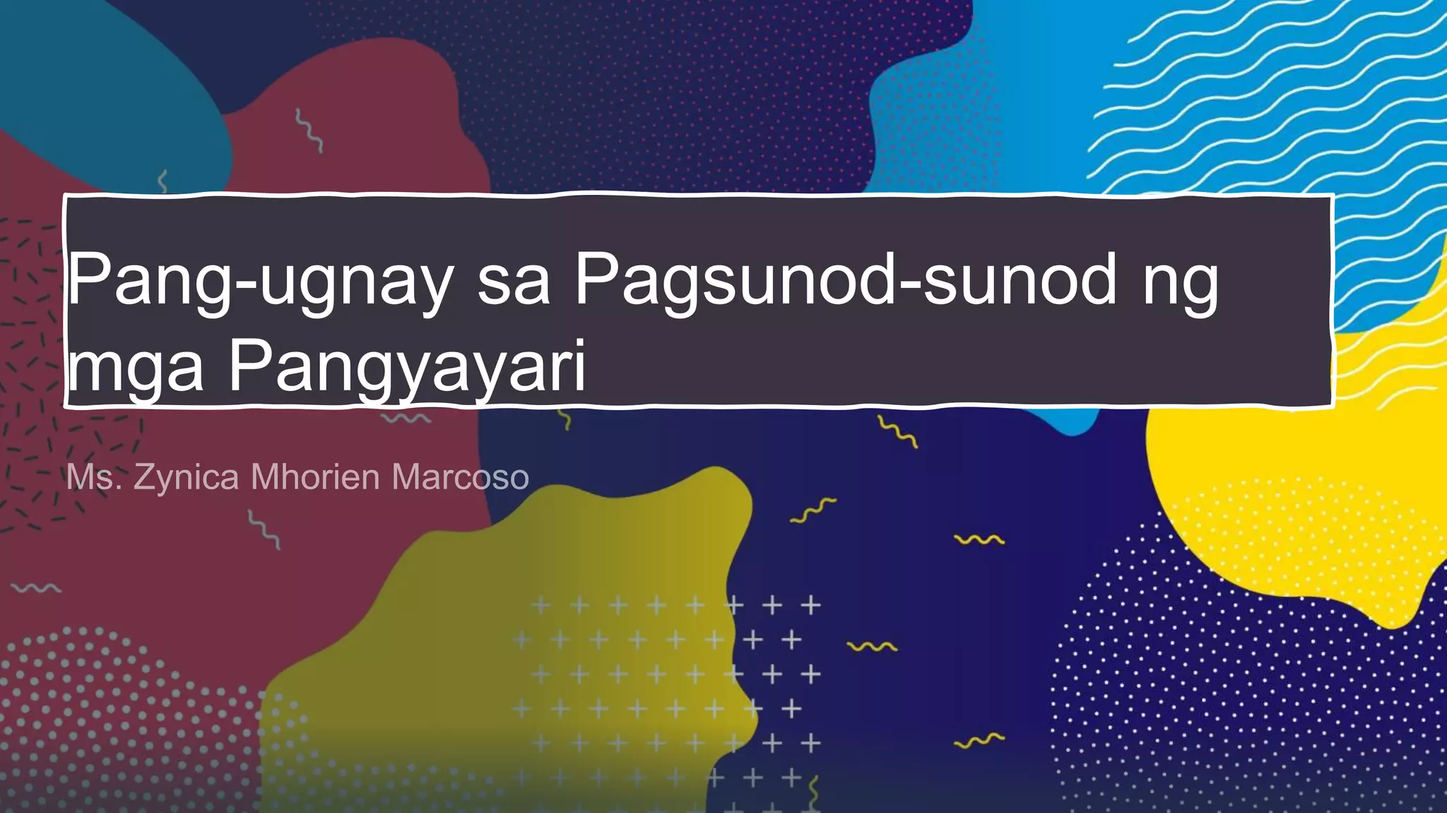 Pang ugnay sa pagsunod-sunod ng mga pangyayari | PPTX