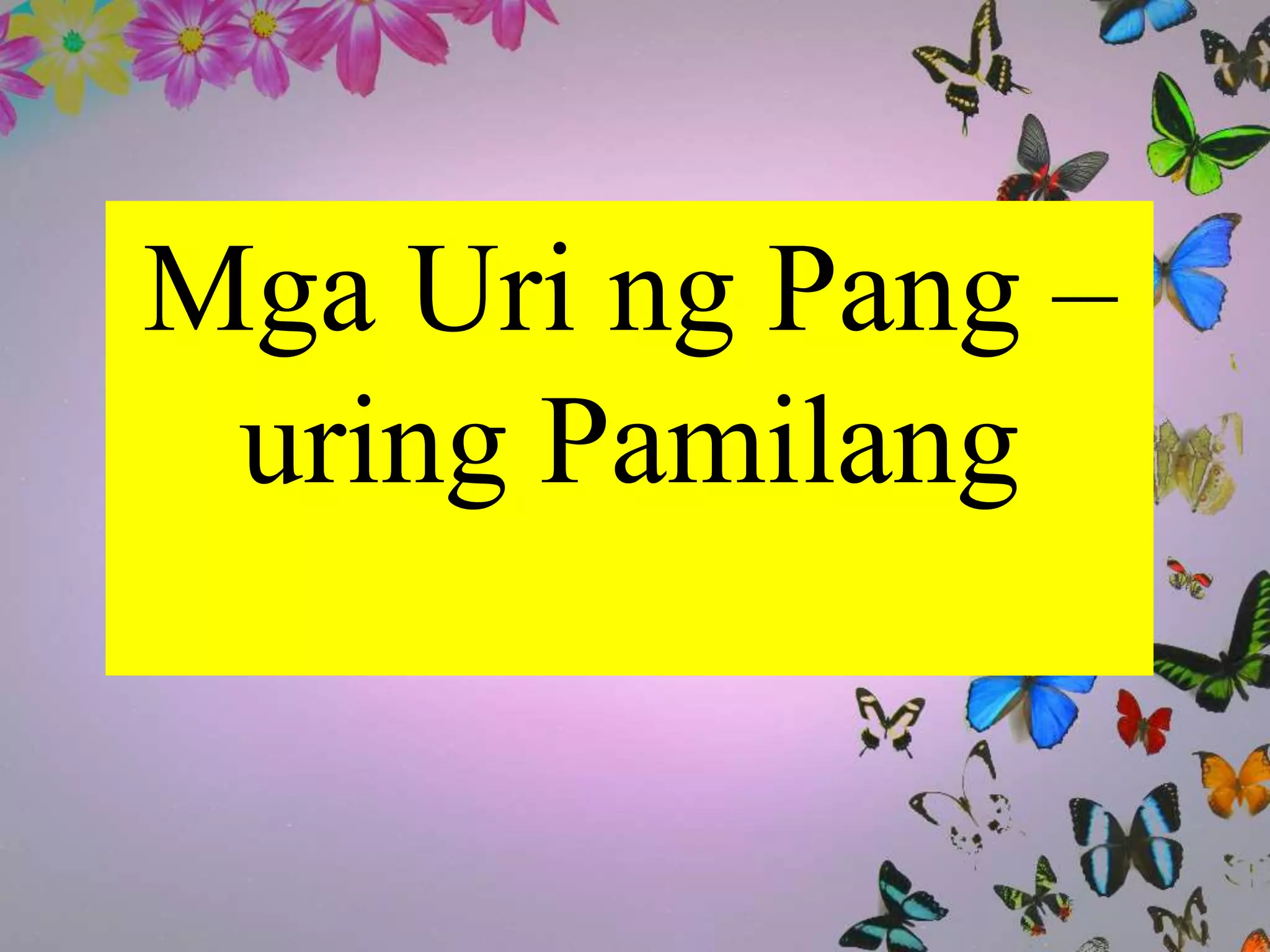 Pang uri (Panlarawan at Pamilang) | PPTX