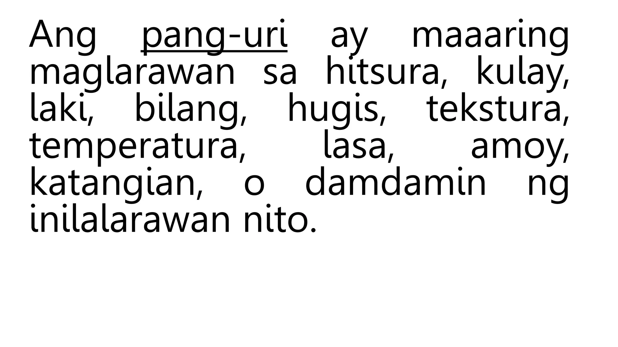 PANG-URI IN FILIPINO - ibat-ibang uri ng pang-uri.pptx