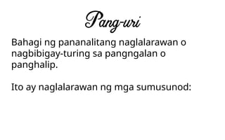 Ang mga salitang naglalarawan- Ang Pang-uri | PPT