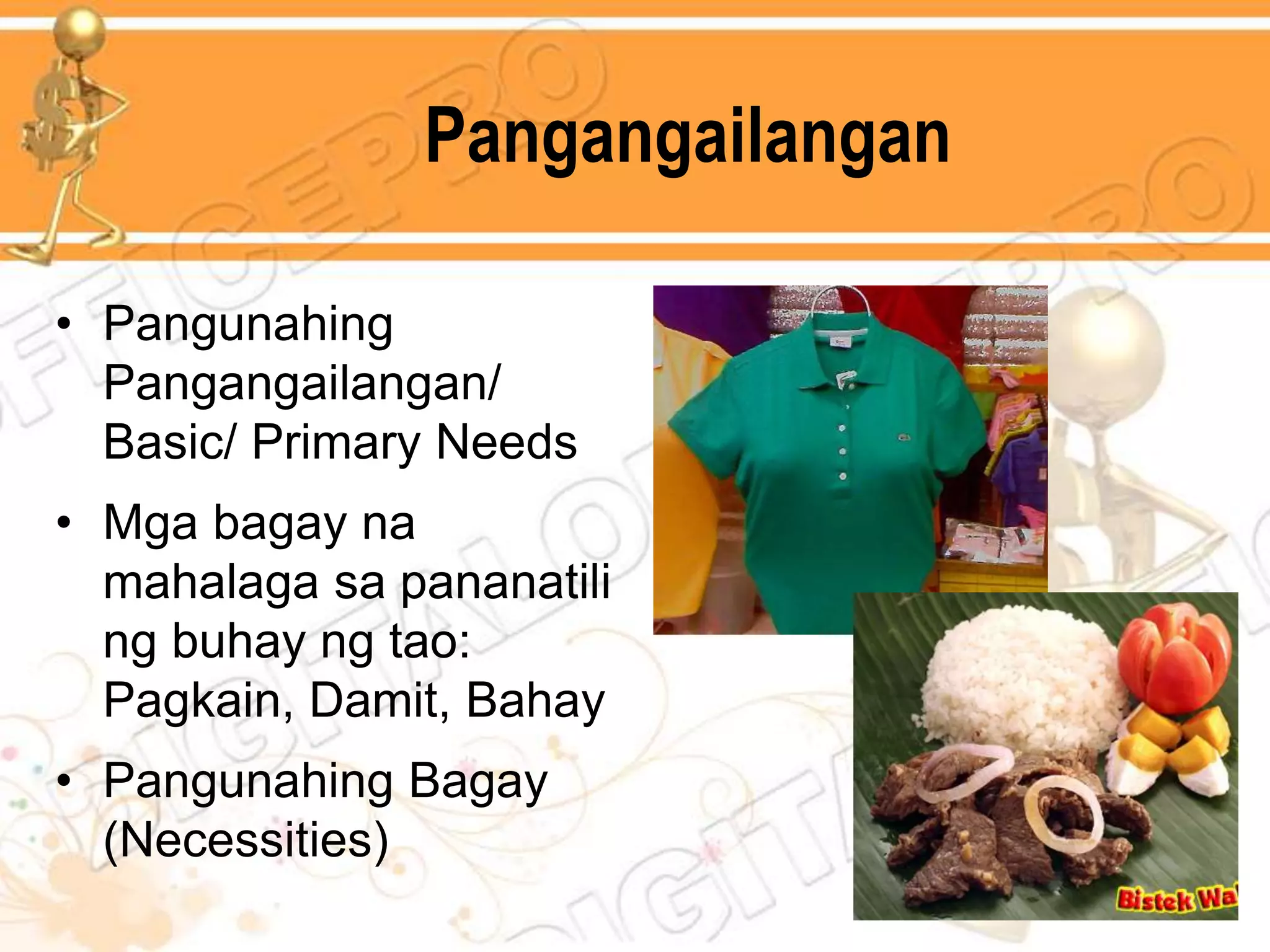 Pangangailanganatkagustuhan 130711212728-phpapp01 | PPTX