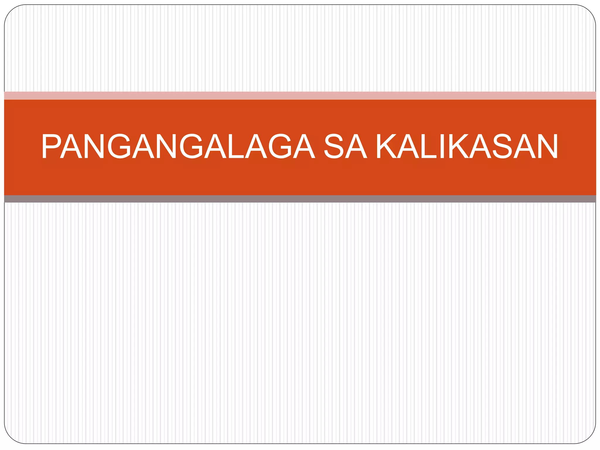 PANGANGALAGA SA KALIKASAN.pptx