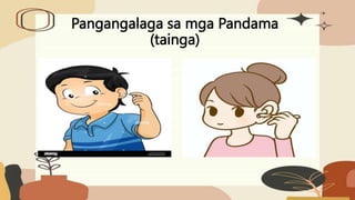 Nagpapakita ng Pangangalaga sa mga Pandama o Katawan.pptx