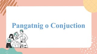 Pangatnig at mga uri nito Ikalawang Markahan.pptx