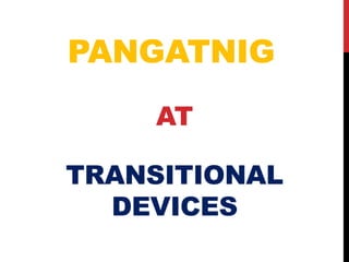 Pangatnig at transitional devices | PPTX