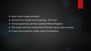 Pangaea the super continent | PPTX