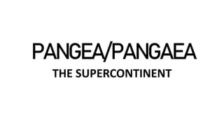 THE PANGEA,the supercontinent powerpoint | PPT