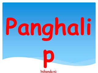 PANGHALIP.pptx