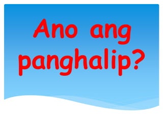 PANGHALIP.pptx