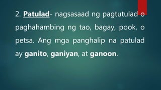 Panghalip Pamatlig na Paari at Patulad | PPT