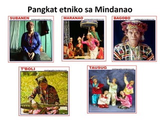 Pangkat etniko sa luzon, visayas at mindanao | PPT