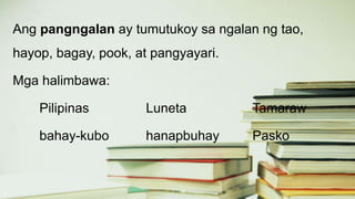 Pangngalan at Kailanan ng Pangngalan | PPTX