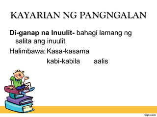 Pangngalan at Kayarian ng Pangngalan.ppt