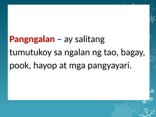 PANGNGALAN PPT.pptx at ang mga kahulugan nito sa filipino | PPTX