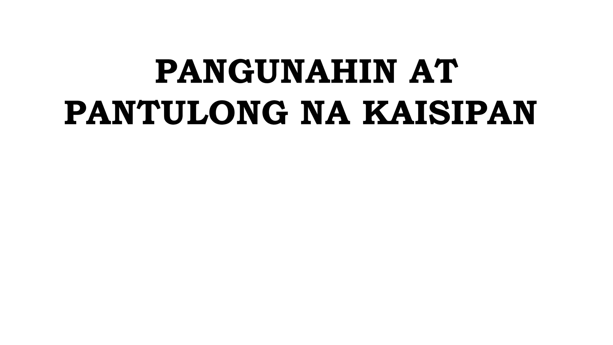 Pangunahing Kaisipan at Pantulong na Kaisipan.pptx