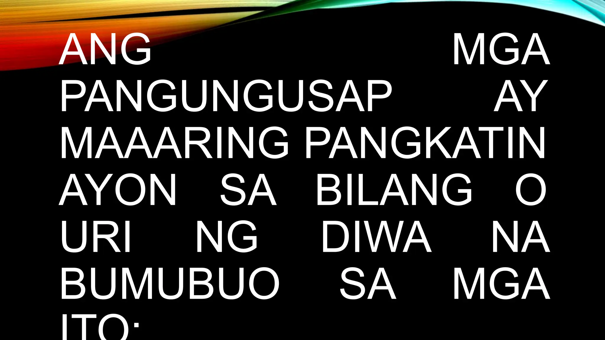 Pangungusap: mga halimbawa, bahagi, Kayarian, ayos, at iba pa. | PPTX