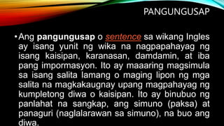 Pangungusap: mga halimbawa, bahagi, Kayarian, ayos, at iba pa. | PPTX