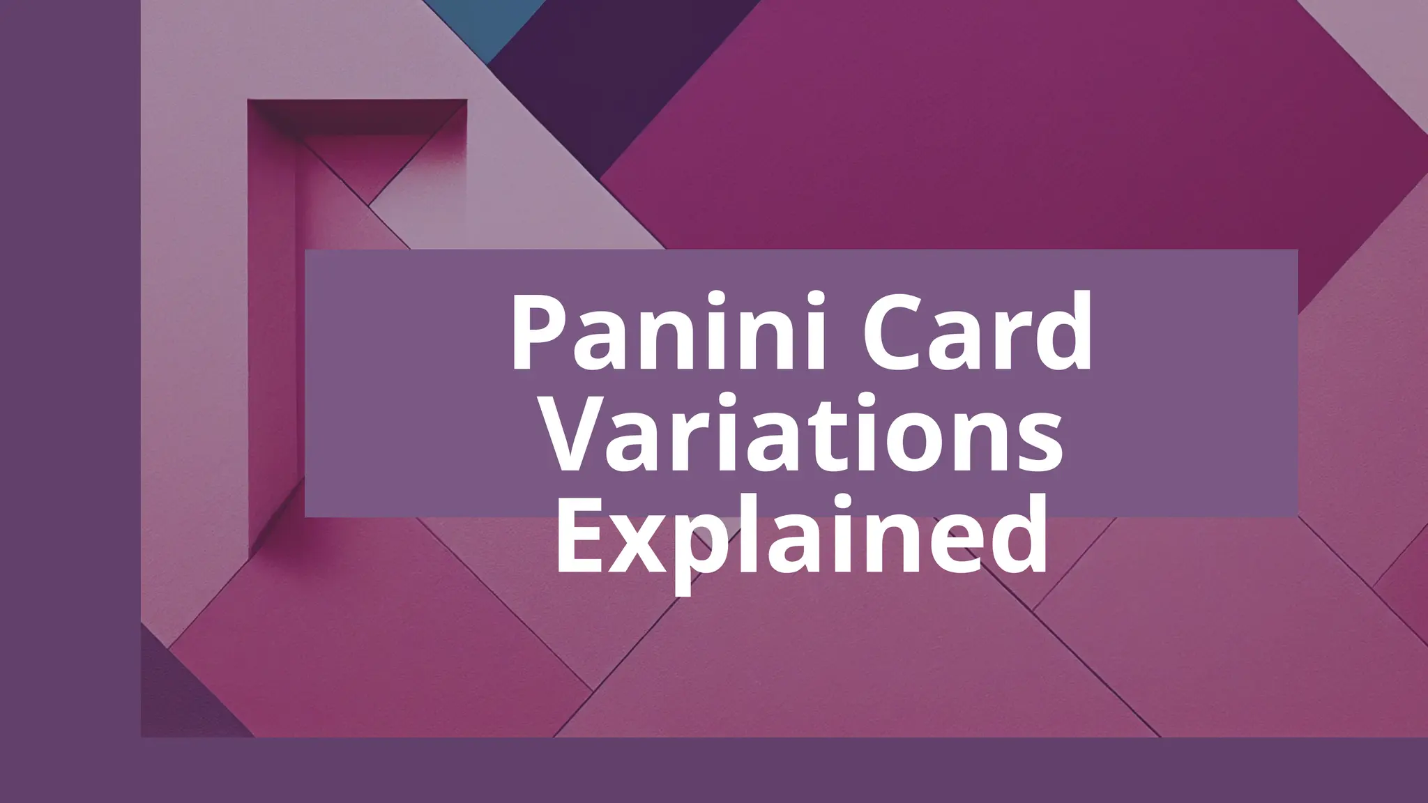 Panini Card Variations Explained | PPTX