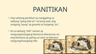 PANITIKAN. PANITIKAN PANITIKAN PANITIKAN pptx | PPTX