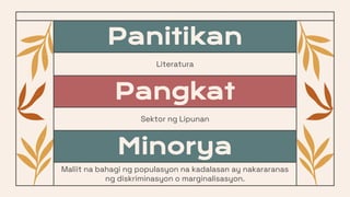 PANITIKAN-HINGGIL-SA-SITWASYON-NG-MGA-PANGKAT-MINORYA.pptx