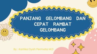 Panjang Gelombang dan Cepat Rambat Gelombang.pptx