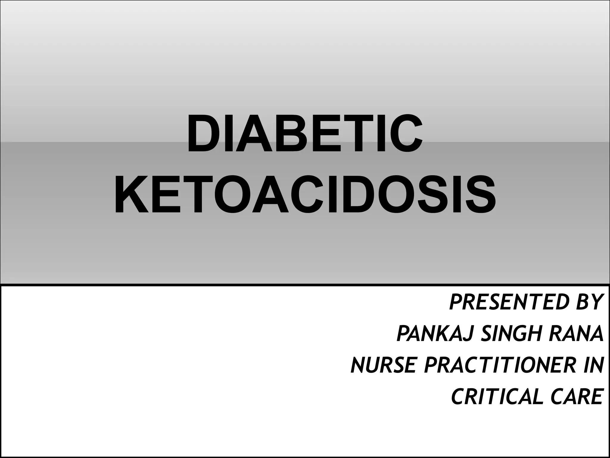 DIABETIC KETOACIDOSIS (DKA) | PPTX