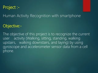 human activity rcognition using smart phone | PPTX
