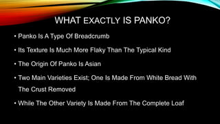 What Are Panko Breadcrumbs and How Are They Used In Cooking? | PPT
