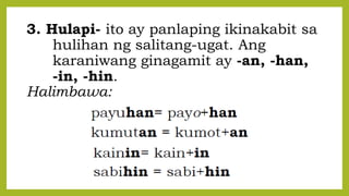 Ito ay tumatalakay sa kahulugan ng salitang-ugat at ng panlapi. | PPTX