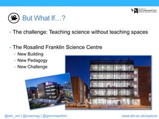 Capturing Science: Doing Lecture Capture Differently | PPT