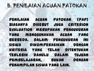 penilaian acuan norma (PAN) dan penilaian acuan patokan (PAP) | PPTX