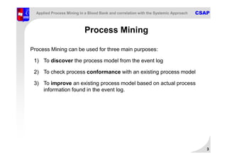 Applied Process Mining in a Blood Bank and correlation with the Systemic Approach | PPT