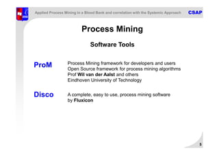 Applied Process Mining in a Blood Bank and correlation with the ...
