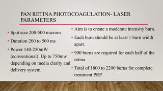 BASICS OF PAN RETINAL, SECTOR AND FOCAL RETINAL LASER PHOTOCOAGULATION.pptx