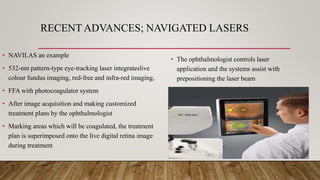 BASICS OF PAN RETINAL, SECTOR AND FOCAL RETINAL LASER PHOTOCOAGULATION.pptx