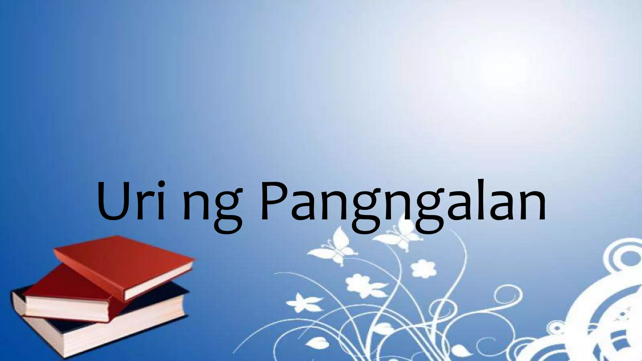 Uri ng Pangngalan | PPTX