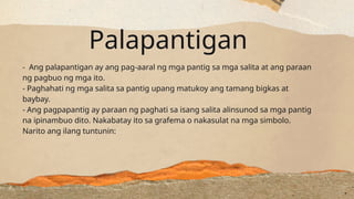 Pag-aaral ng Pantig at Palapantigan PPTX | PPTX