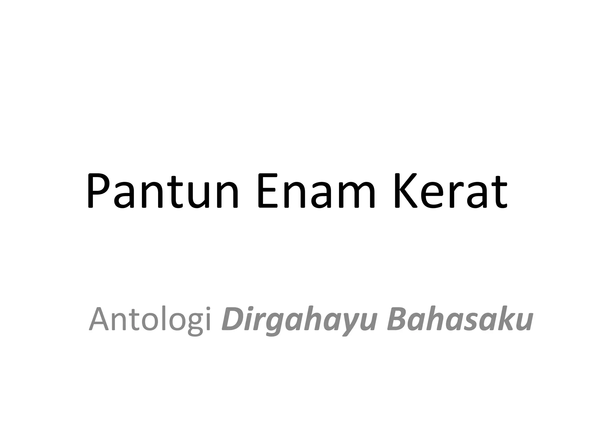 Pantun enam kerat tingkatan 5 | PPT