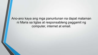 Panuntunan sa Ligtas at Responsableng paggamit ng Computer.pptx