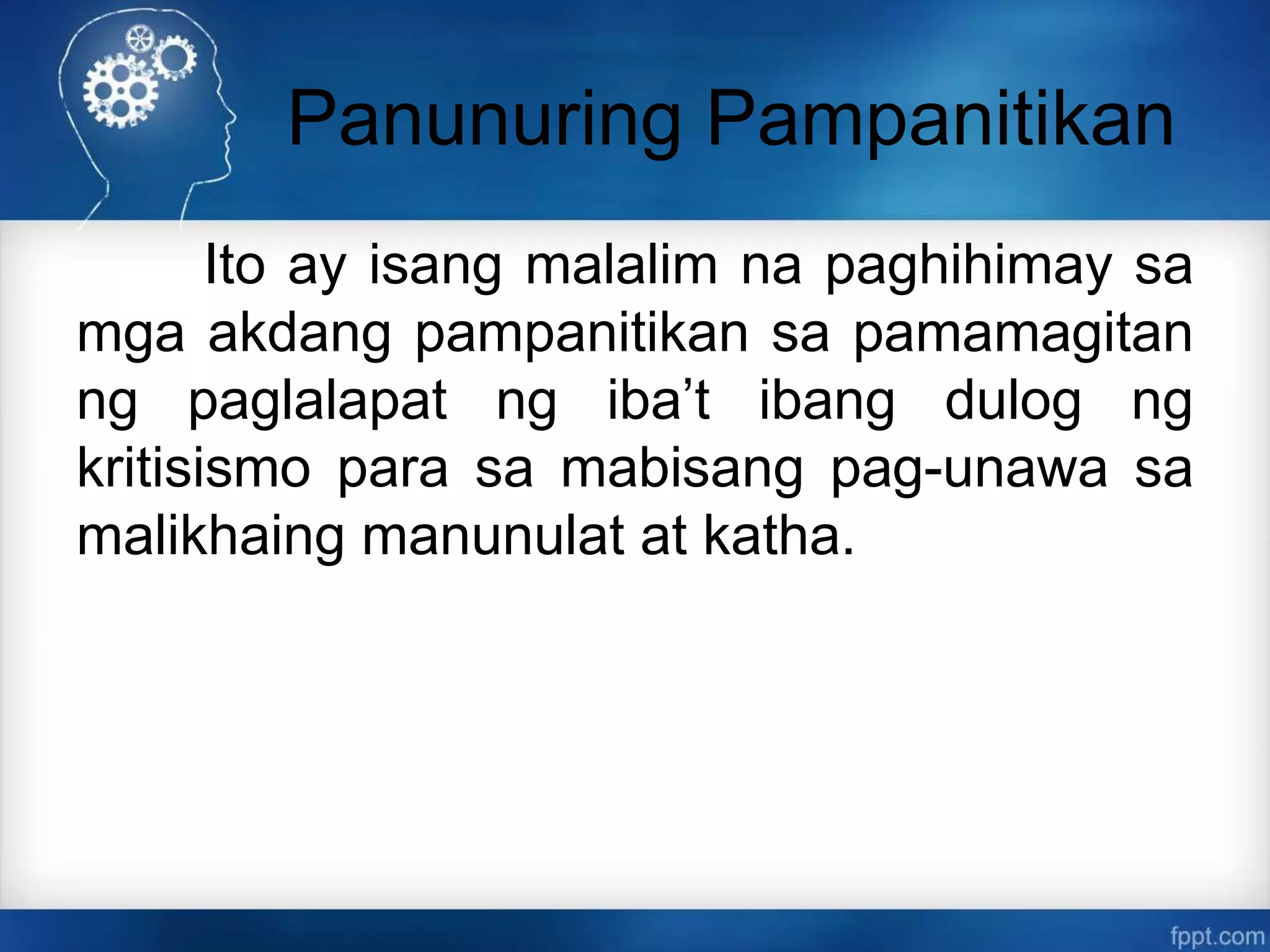 Kahulugan at Kahalagahan ng Panunuring Pampanitikan ; Katangian ng ...