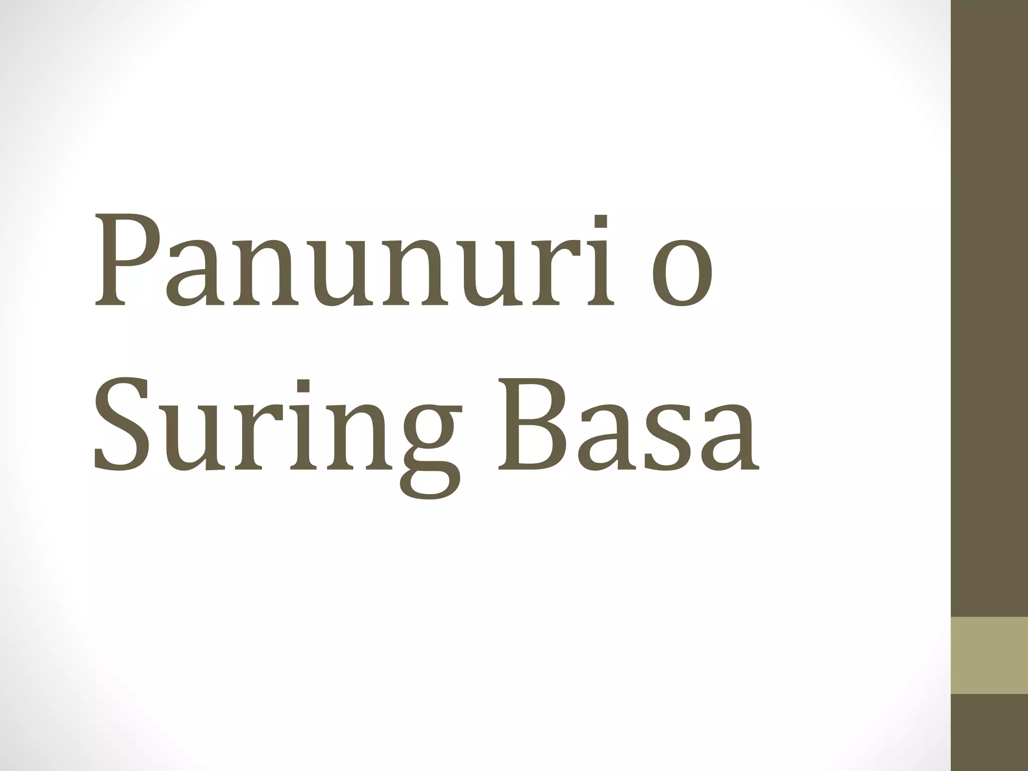 Panunuri o Suring - basa | PPTX