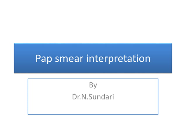 pap-smear-interpretation.pptx | Cancer | Diseases and Conditions