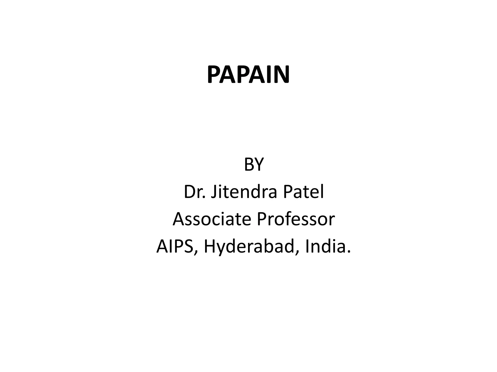 PAPAIN - An digestive enzymes | PPTX