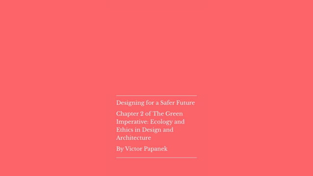 Designing for a Safer Future by Victor Papanek | PPT