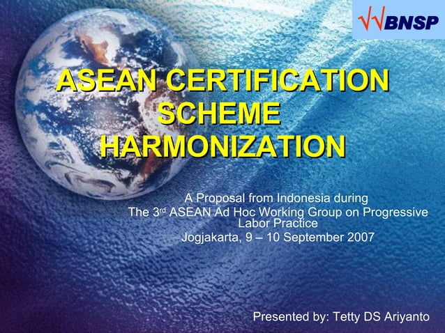 Paparan BNSP ( IPCA) - ASEAN CERTIFICATION SCHEME HARMONIZATION | PPT